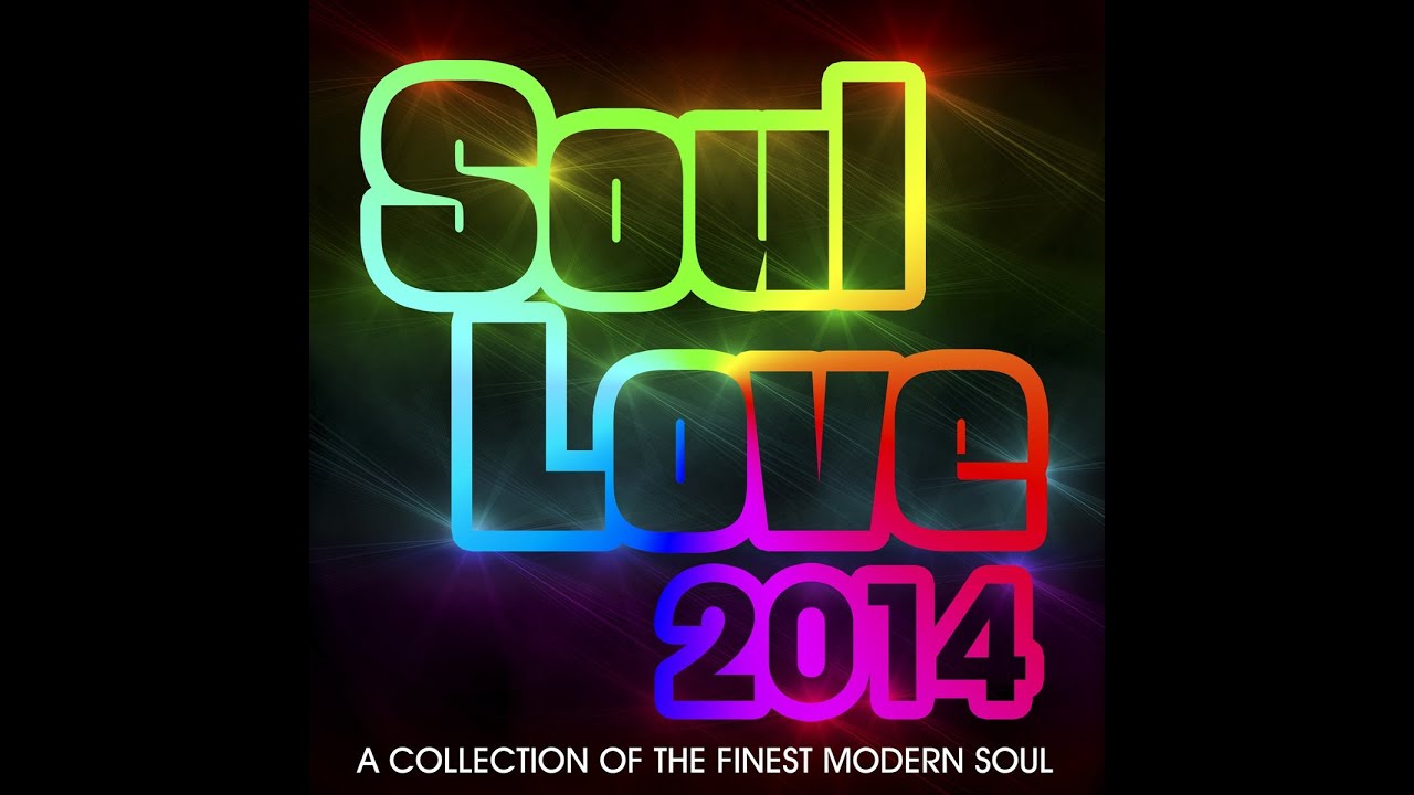 Soul Love 2014 - YouTube