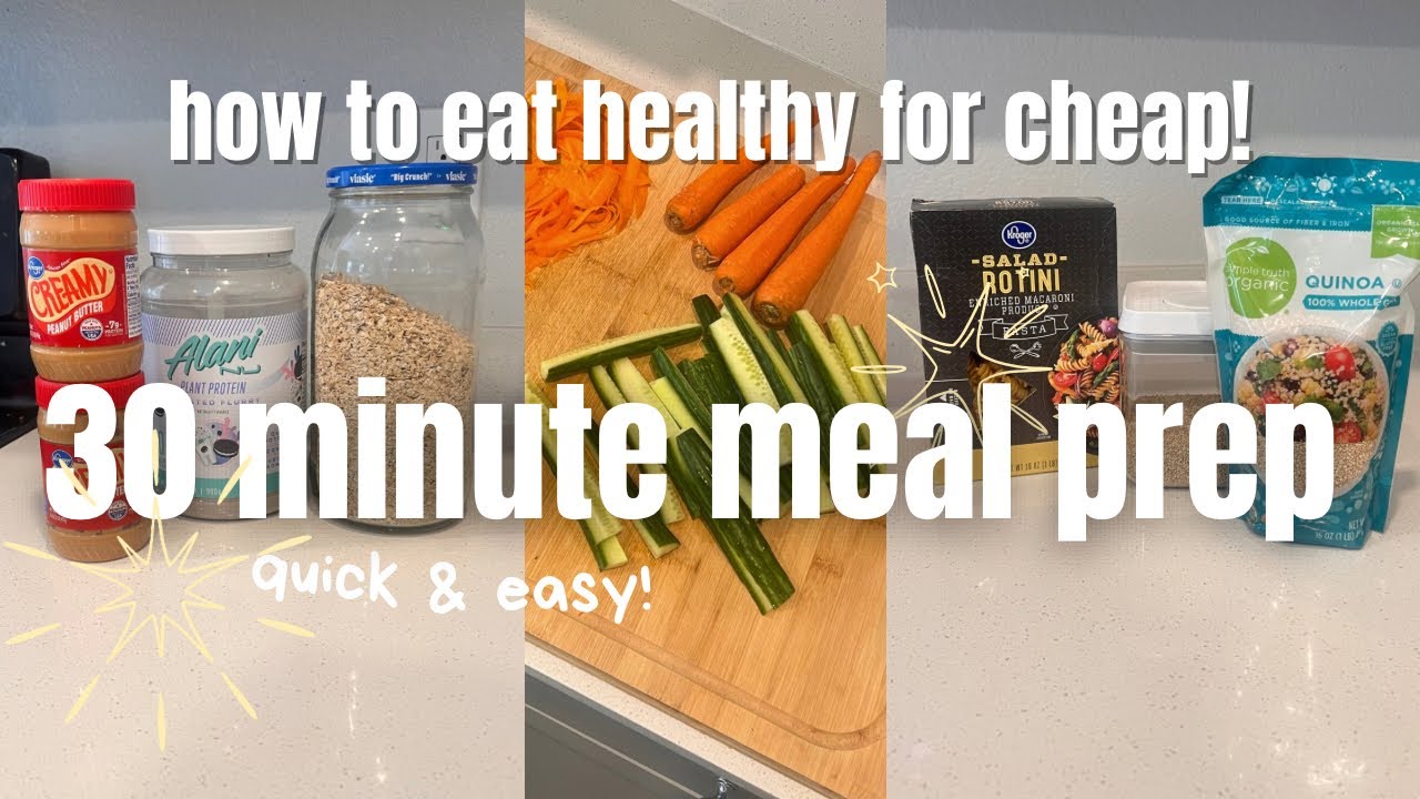 HOW TO EAT HEALTHY FOR CHEAP QUICK AND EASY 30 MINUTE MEAL PREP TO SET how-to-eat-healthy-for-cheap-quick-and-easy-30-minute-meal-prep-to-set