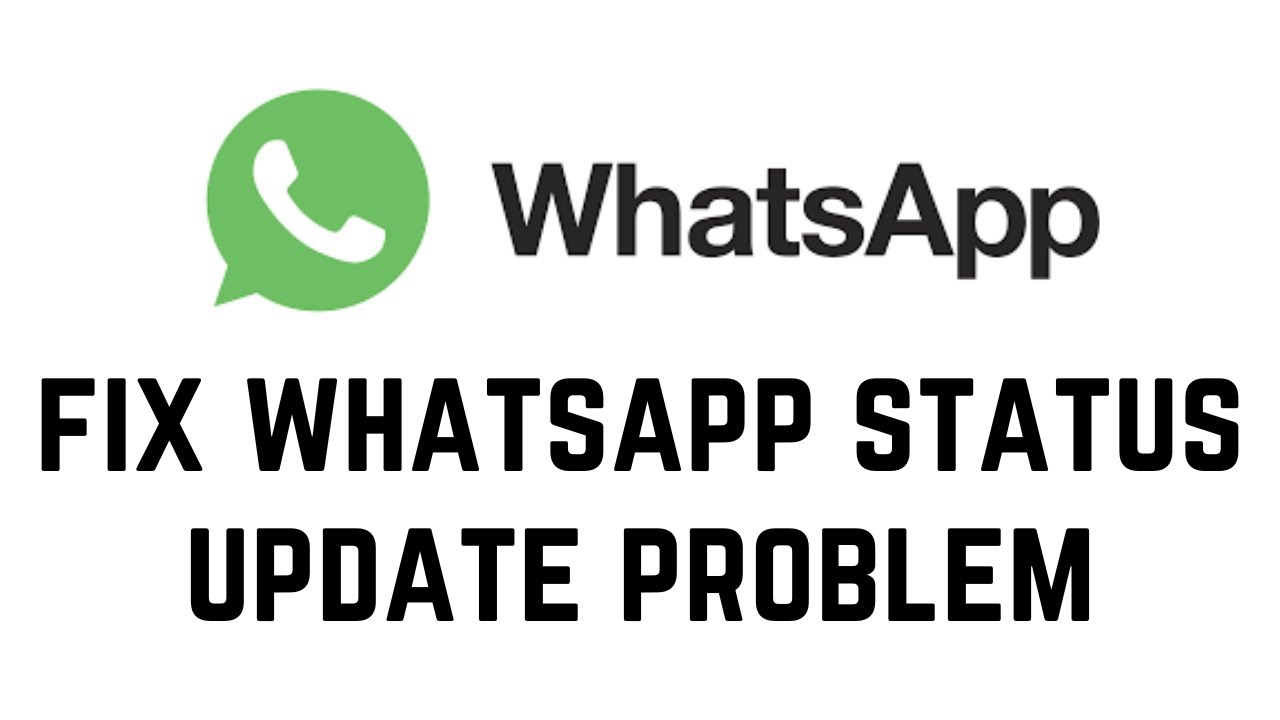How To Fix Whatsapp Status Update Problem - YouTube