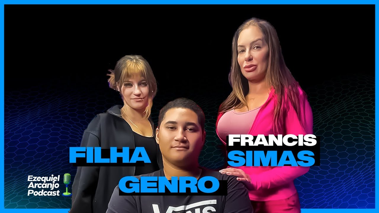 Francis Simas, Genro e Filha : Diálogo Aberto sobre a Família e ...