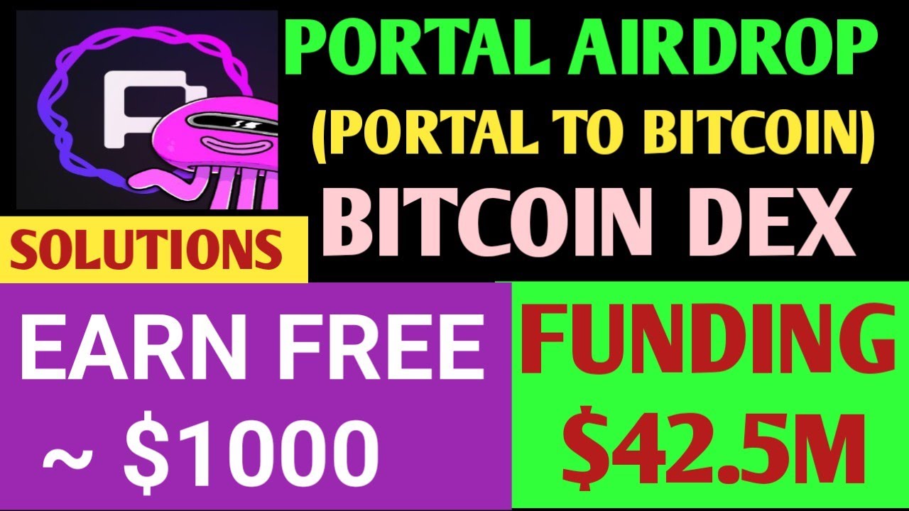 Portal Airdrop Full Guide | Portal Dex Airdrop Update | Portal to Bitcoin Airdrop New Update ...