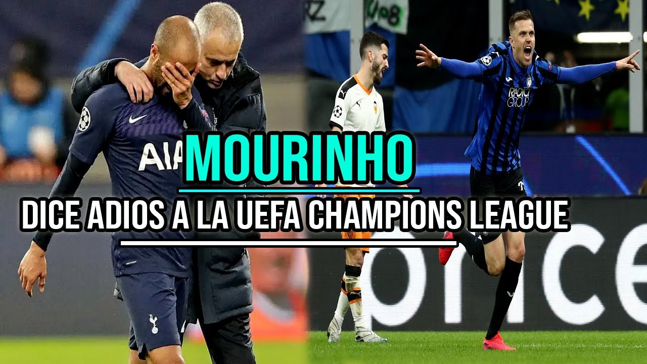leipzig vs tottenham GOOD BYE Mourinho ! Valencia vs Atalanta- UCL 2020 ...