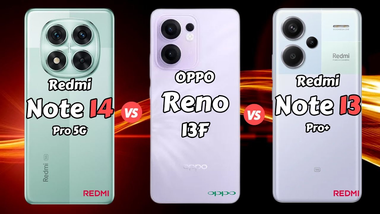 Redmi Note 14 Pro 5G vs OPPO Reno13 F vs Redmi Note 13 Pro Plus - YouTube