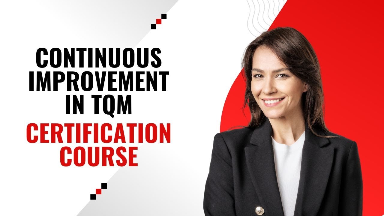 Continuous Improvement in TQM Certification Course - YouTube