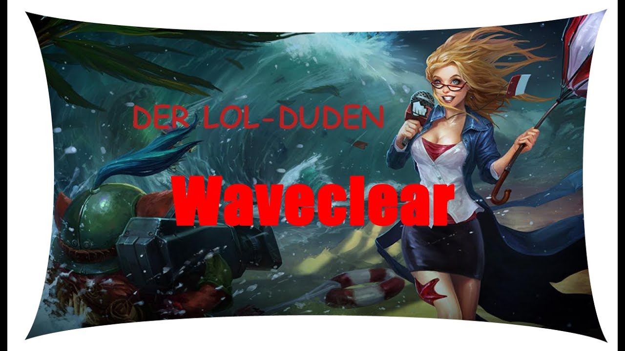 Der LoL-Duden - Waveclear - League of Legends[German][HD] - YouTube