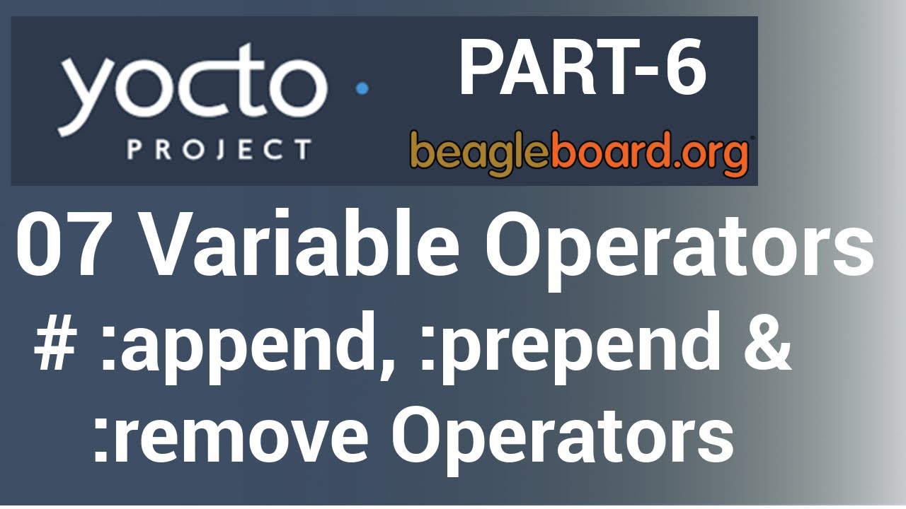 Yocto Tutorial 07 Variable Assignment Operators Part 6 Append Prepend And Remove Youtube