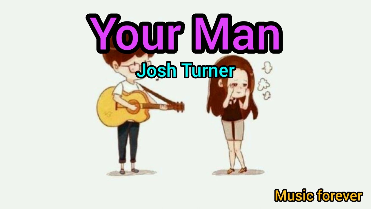 your man song by Josh Turner - YouTube