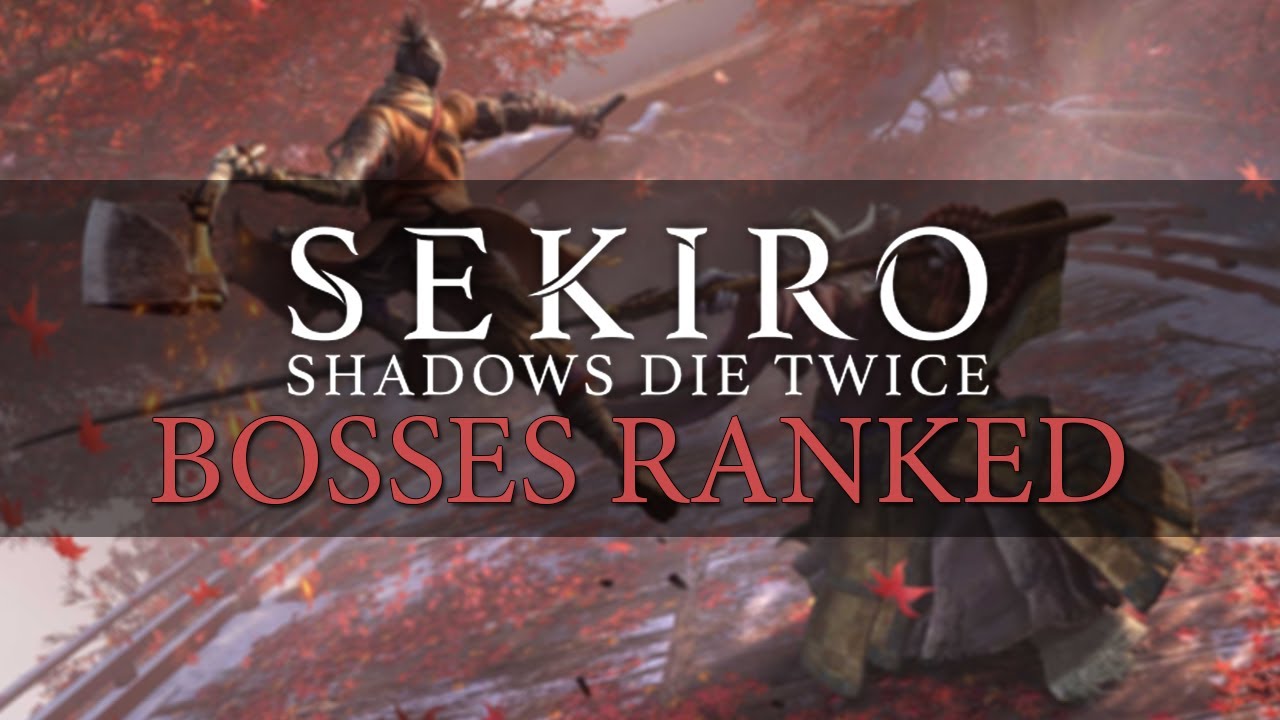 Ranking the Sekiro Bosses from Worst to Best - YouTube