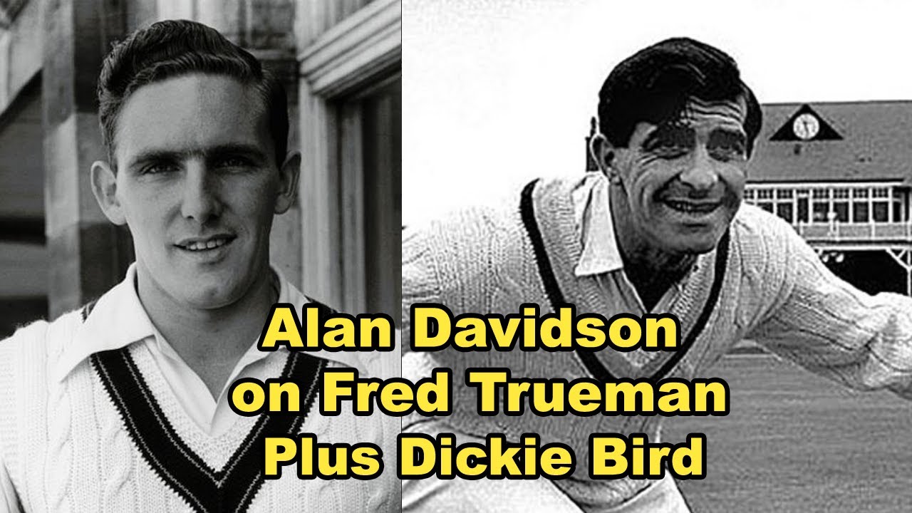 Alan Davidson on Fred Trueman + a special appearance by Dickie Bird ...