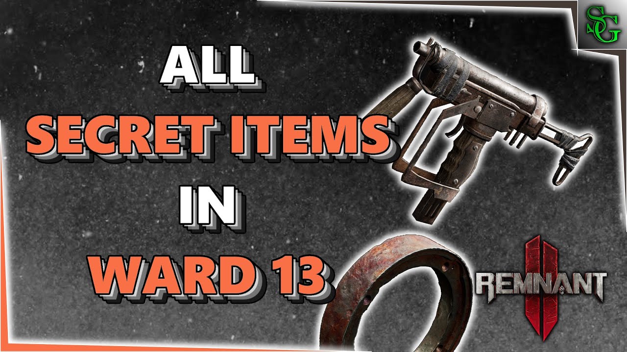 Remnant 2 - All Secret Items in Ward 13 - YouTube