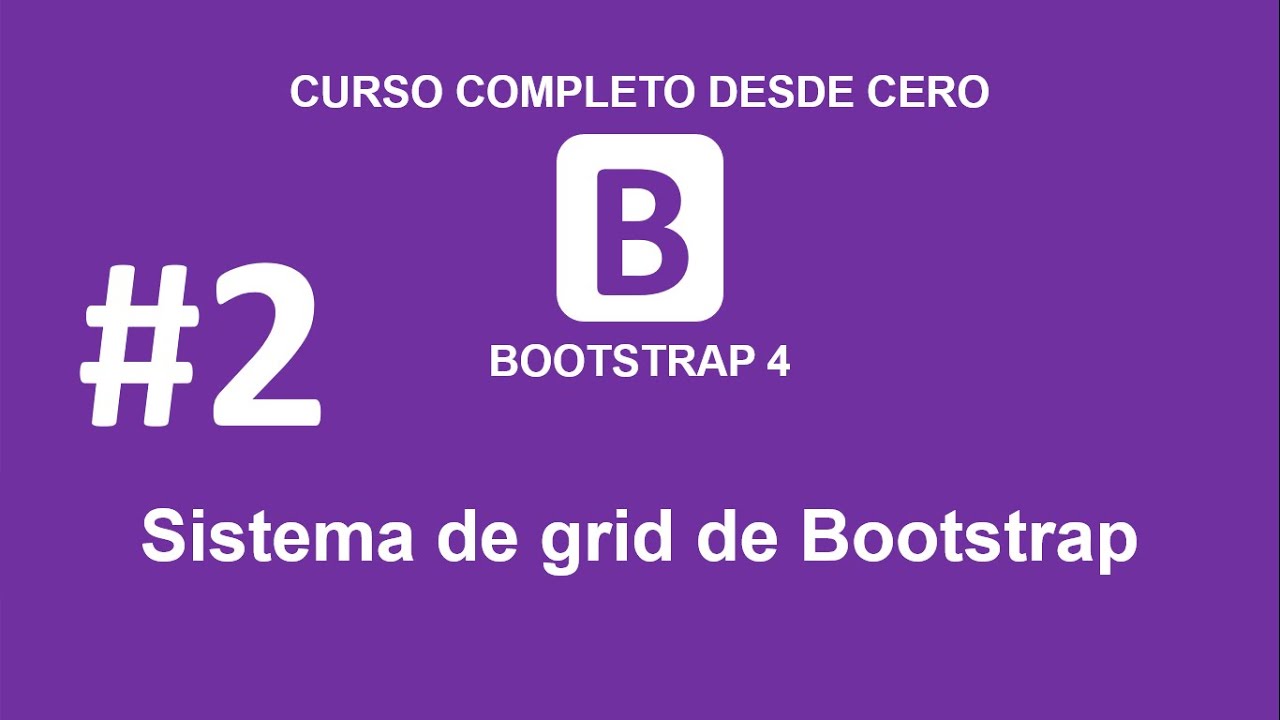 #2 (CURSO BOOTSTRAP 4) Grid de Bootstrap , Sistema de columnas - YouTube