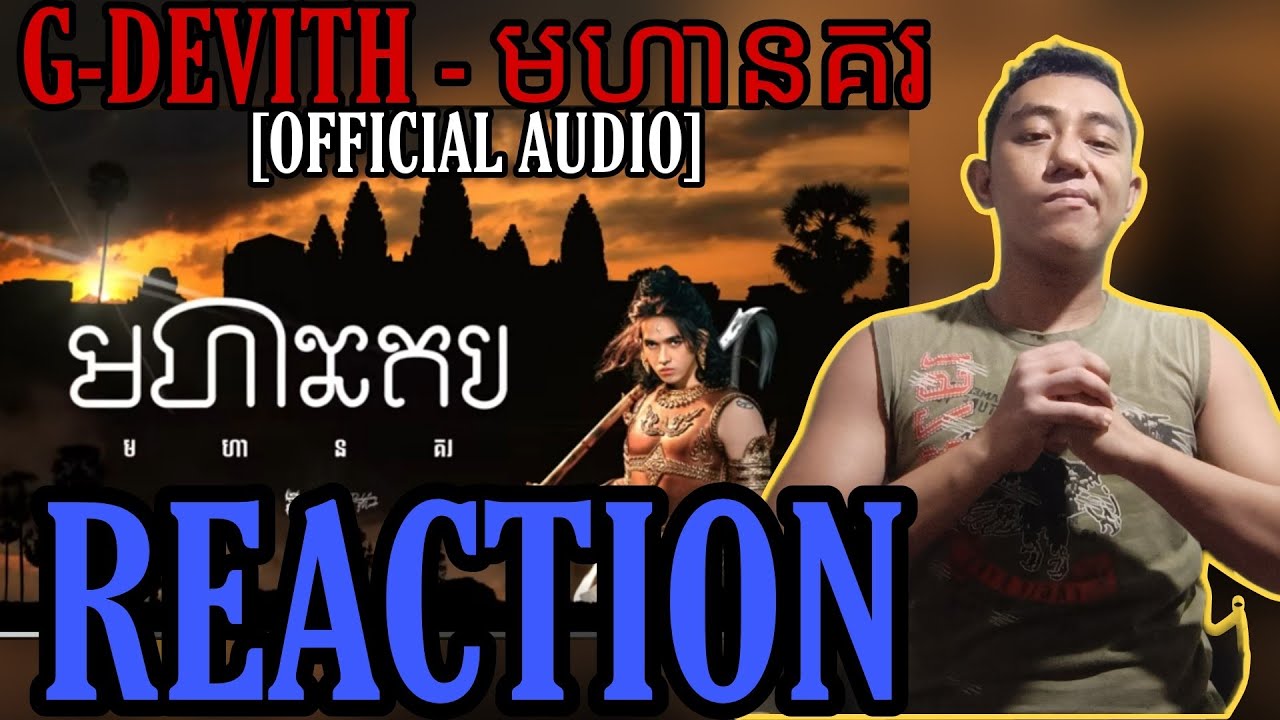 MYANMAR 🇲🇲 REACTS TO 🇰🇭 G-Devith - មហានគរ (यशोधरपुर Yaśōdharapura)[Official Audio](REACTION ...