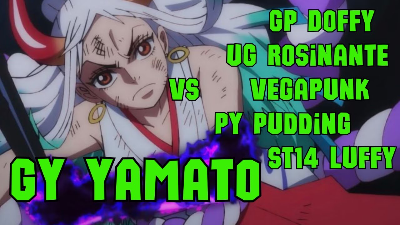 OP08 GY Yamato vs GP Doffy, UG Rosinante, Vegapunk, PY Pudding, ST14 ...