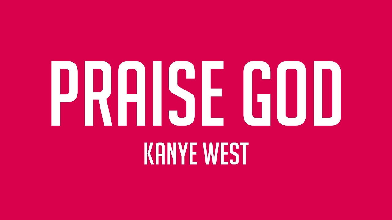 Praise God - Kanye West {Lyrics Video} ️ - YouTube