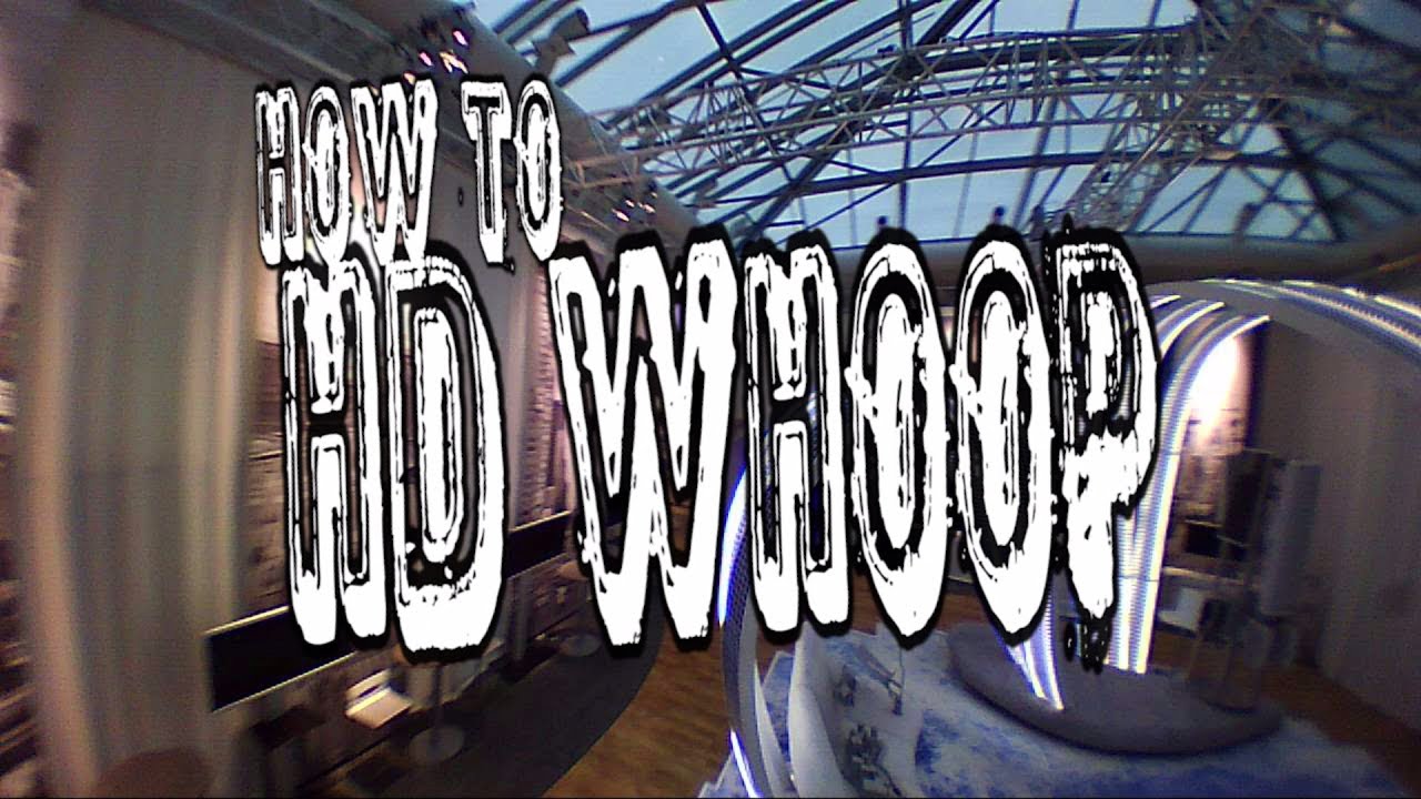 How to build HD Whoop!!! - YouTube