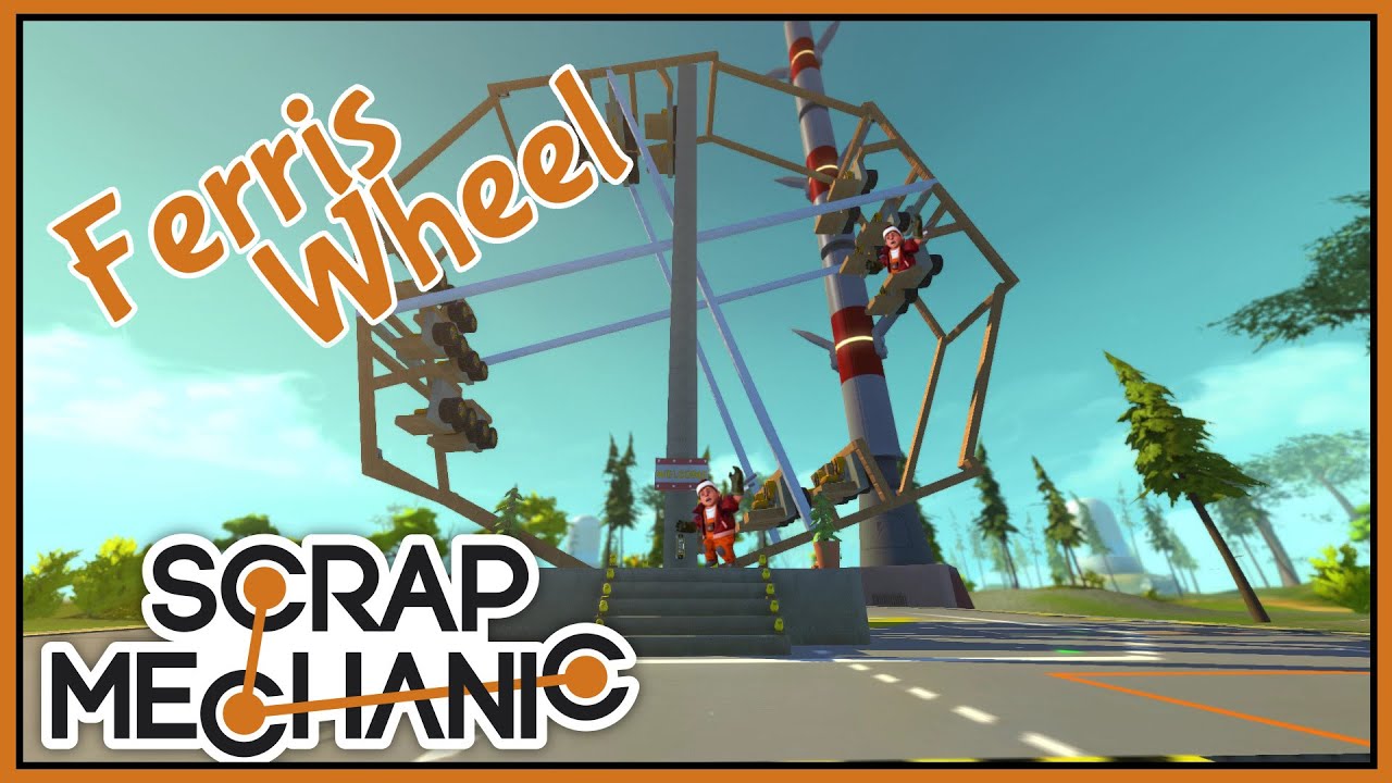Ferris Wheel! - Scrap Mechanic Creations [Let's Play Scrap Mechanic ...