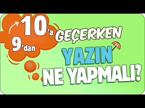 9'dan 10'a Geçerken Yazın Ne Yapmalıyım? 🤔🧐
