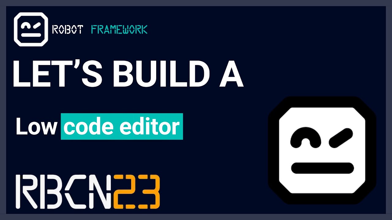 Robocon 2023 Creating A Low Code Editor For Robot Framework Youtube