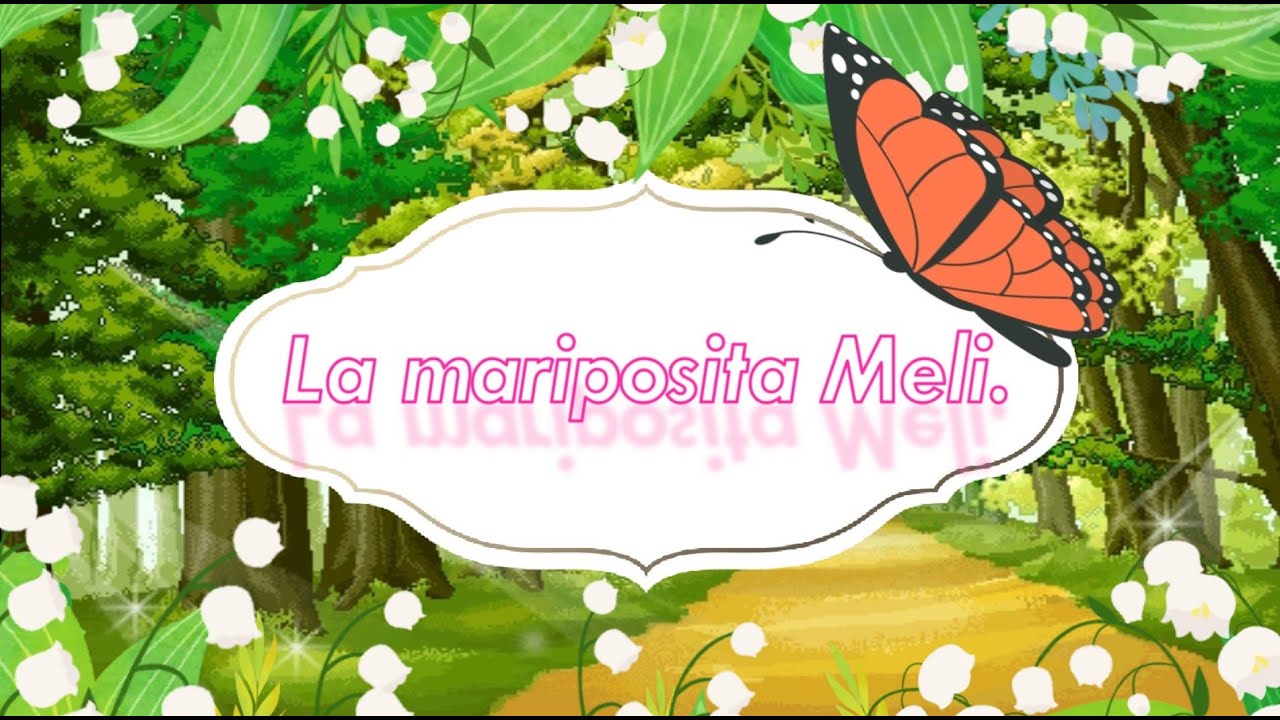 La mariposita Meli. Cuento, enfatizando la letra m. - YouTube