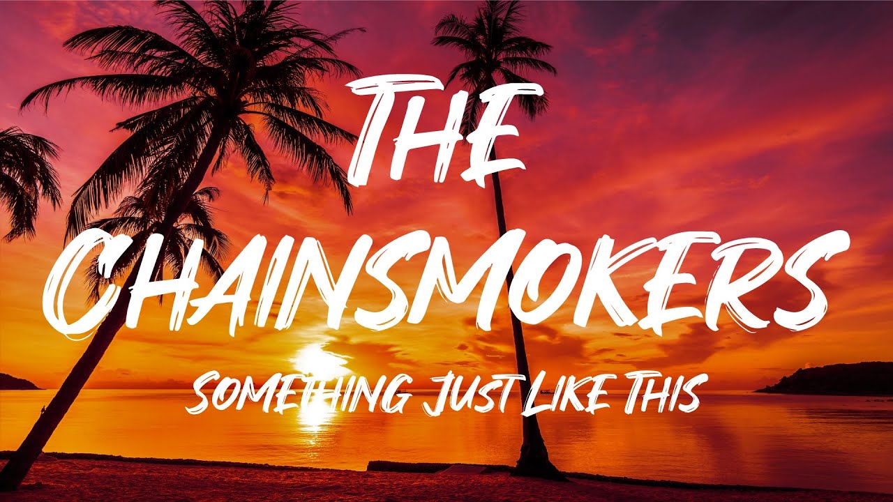 The Chainsmokers & Coldplay - Something Just Like This (Lyric) - YouTube