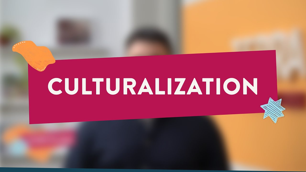 What Is Culturalization? - YouTube