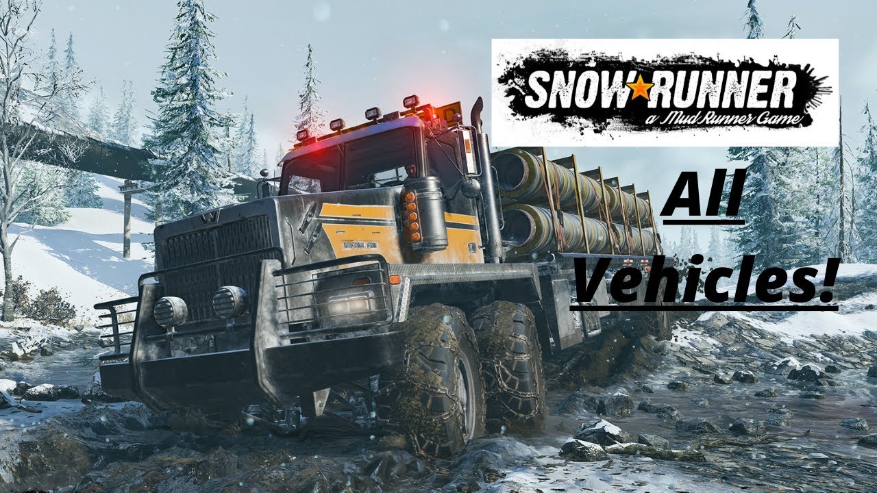 SnowRunner: All Vehicles and Heavy Duty Equipment (Brands and Models ...