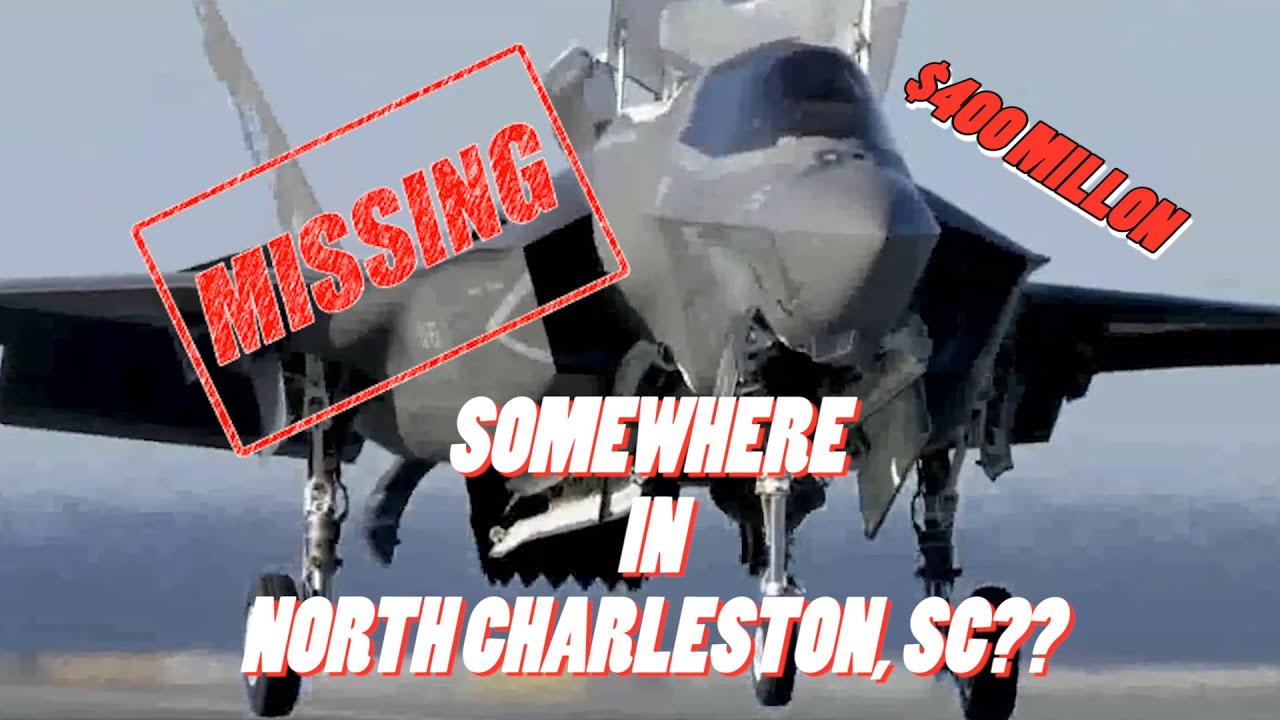 MISSING F35 JET IN CHARLESTON SOUTH CAROLINA - LETS TALK ABOUT THIS ...