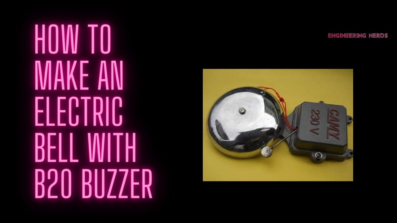 How To Make An Electric Bell With A B20 Buzzer YouTube how-to-make-an-electric-bell-with-a-b20-buzzer-youtube