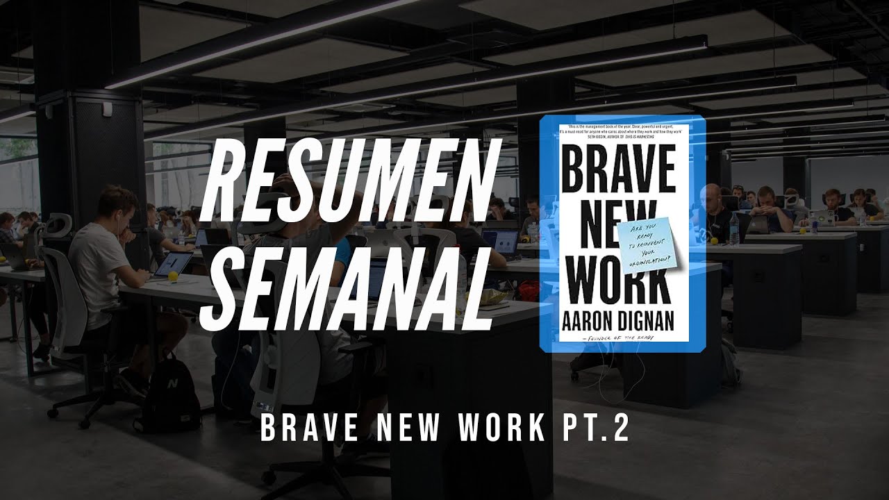Brave New Work de Aaron Dignan Parte 2 - YouTube