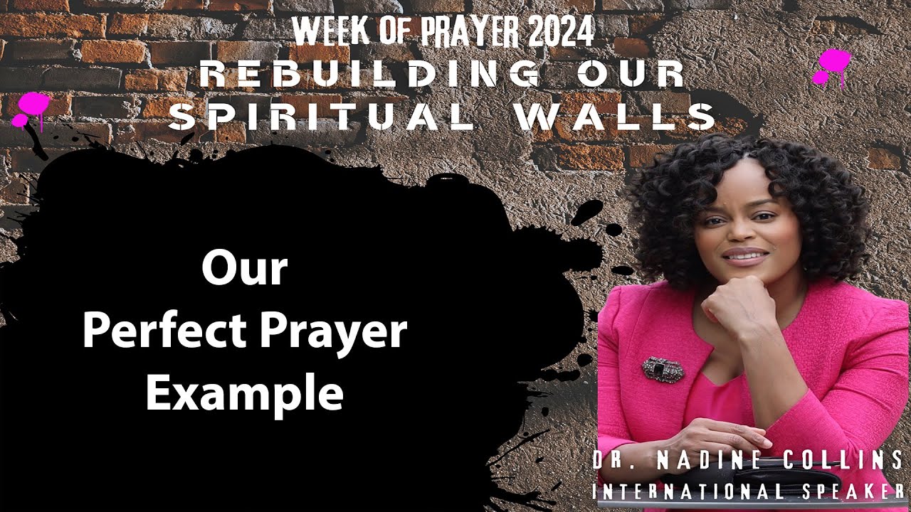 "Our Perfect Prayer Example" by Dr. Nadine Collins - YouTube