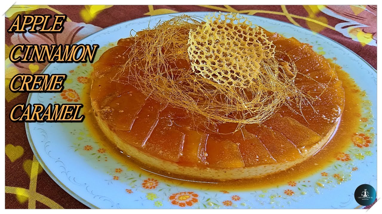 Creme Caramel with Apple Cinnamon twist| Only 7 Ingredients Easy ...