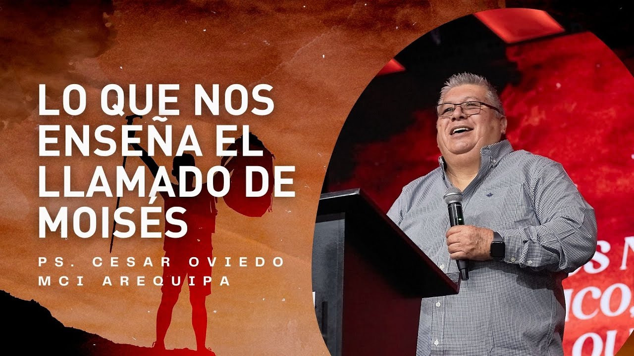 Lo que nos enseña el llamado de Moisès - Ps Cesar Oviedo / Reunión familiar - YouTube