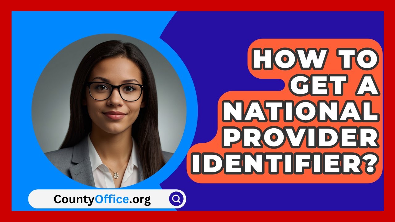 How To Get A National Provider Identifier? - CountyOffice.org - YouTube