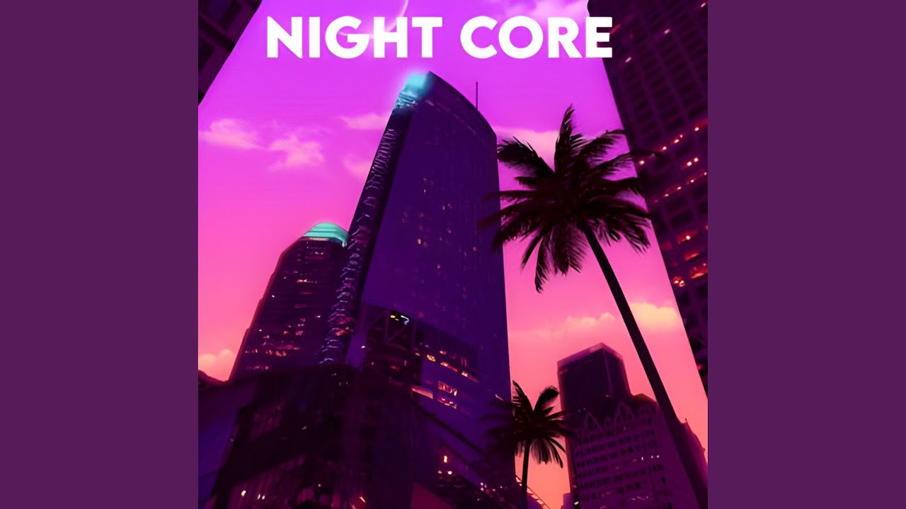 Night Core - YouTube