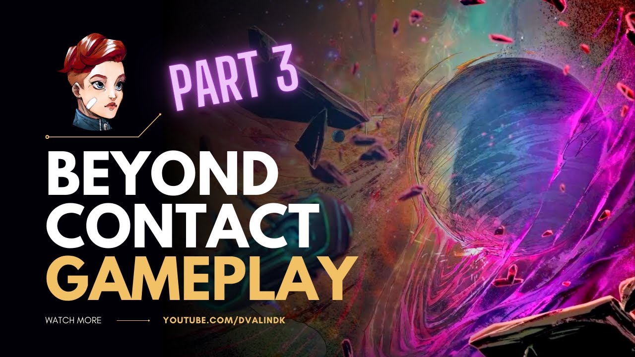 Beyond Contact Early Access Gameplay Walkthrough | Part 3 | Let's Play ...