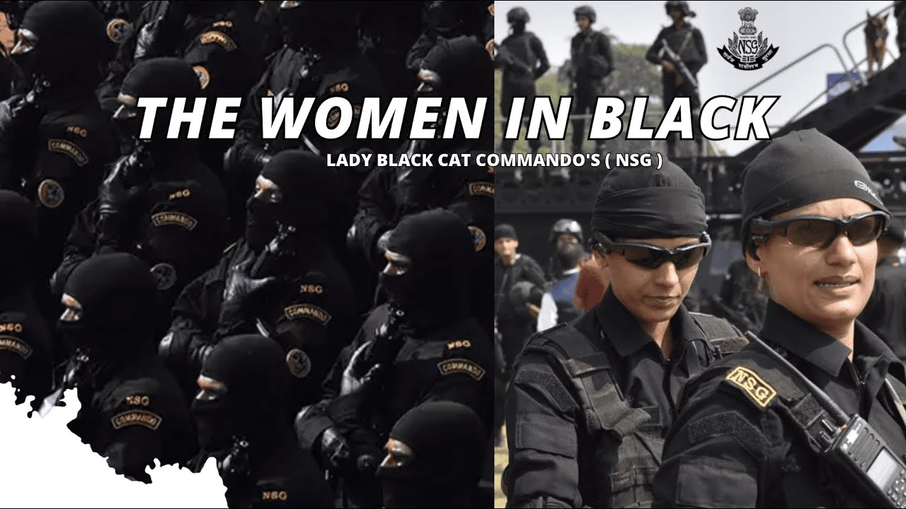 The Women in Black || Lady Black Cat Commando ( NSG ) - YouTube