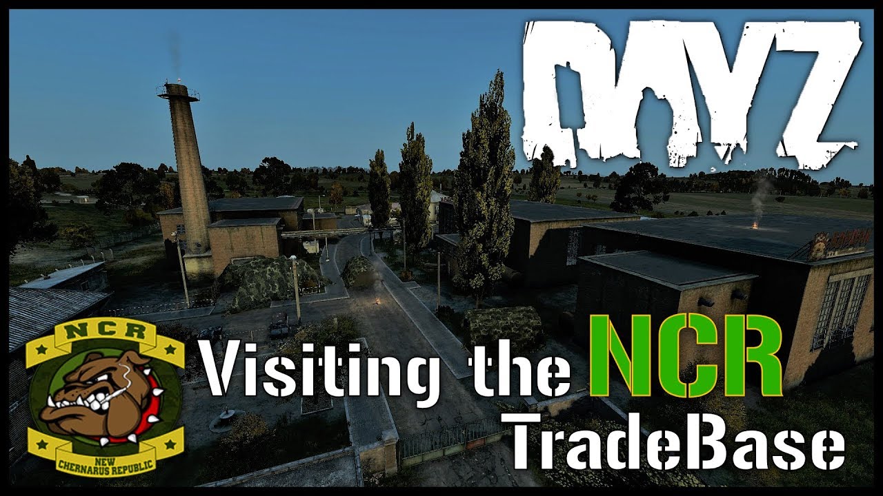 DayZ Visiting the NCR Trade Base/NewDawnDayZ - YouTube