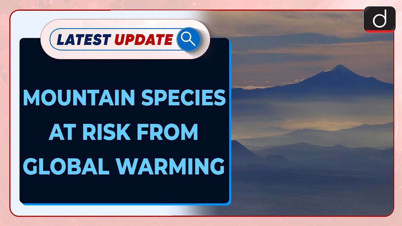 Mountain Species at Risk from Global Warming | Latest update | Drishti ...