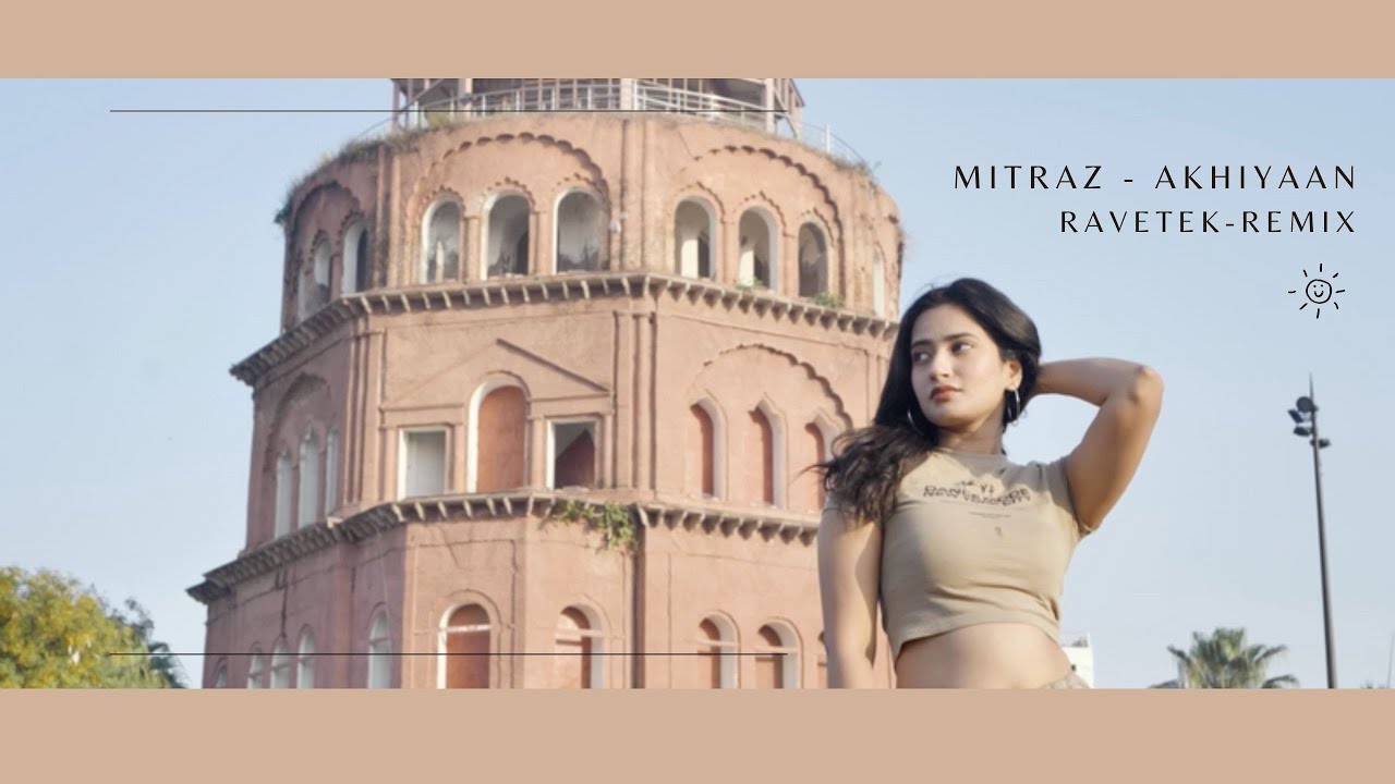 Mitraaz - Akhiyaan (Ravetek Remix) - YouTube