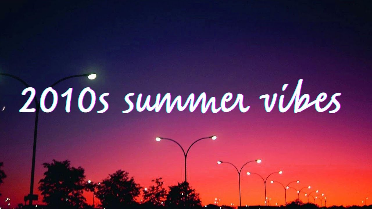 Throwback 2010-2019 songs 🌴 Throwback Vibes Mix ~ Summer nostalgia ...