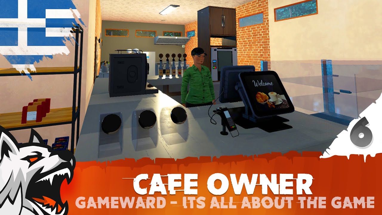 ΕΧΟΥΜΕ ΕΠΙΣΗΜΩΣ ΚΑΦΕΤΕΡΙΑ!!! #6 | Cafe Owner Simulator - YouTube