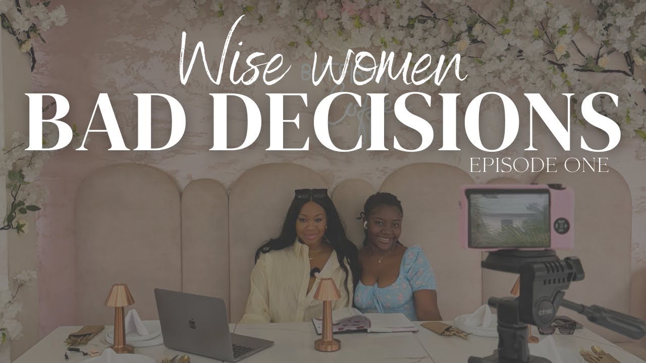 Wise Women, Bad Decisions (Episode 1) - Why do we women go for guys ...