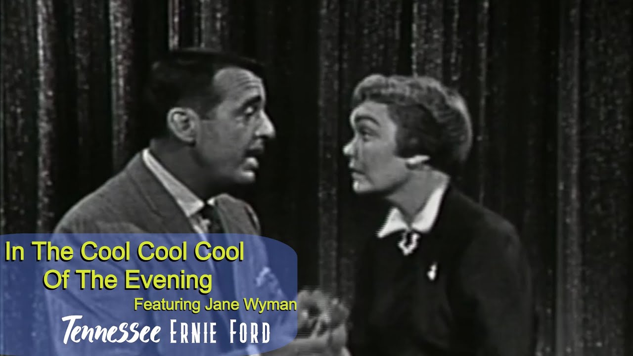 Tennessee Ernie Ford In The Cool Cool Cool Of The Evening - YouTube
