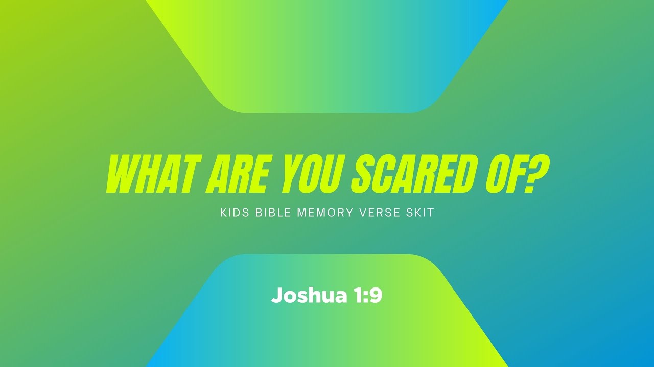 What Are You Scared Of? | Kids Bible Memory Verse Skit | Joshua 1:9 ...