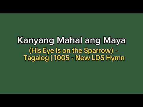 Kanyang Mahal ang Maya (His Eye Is on the Sparrow) - Tagalog | 1005 ...