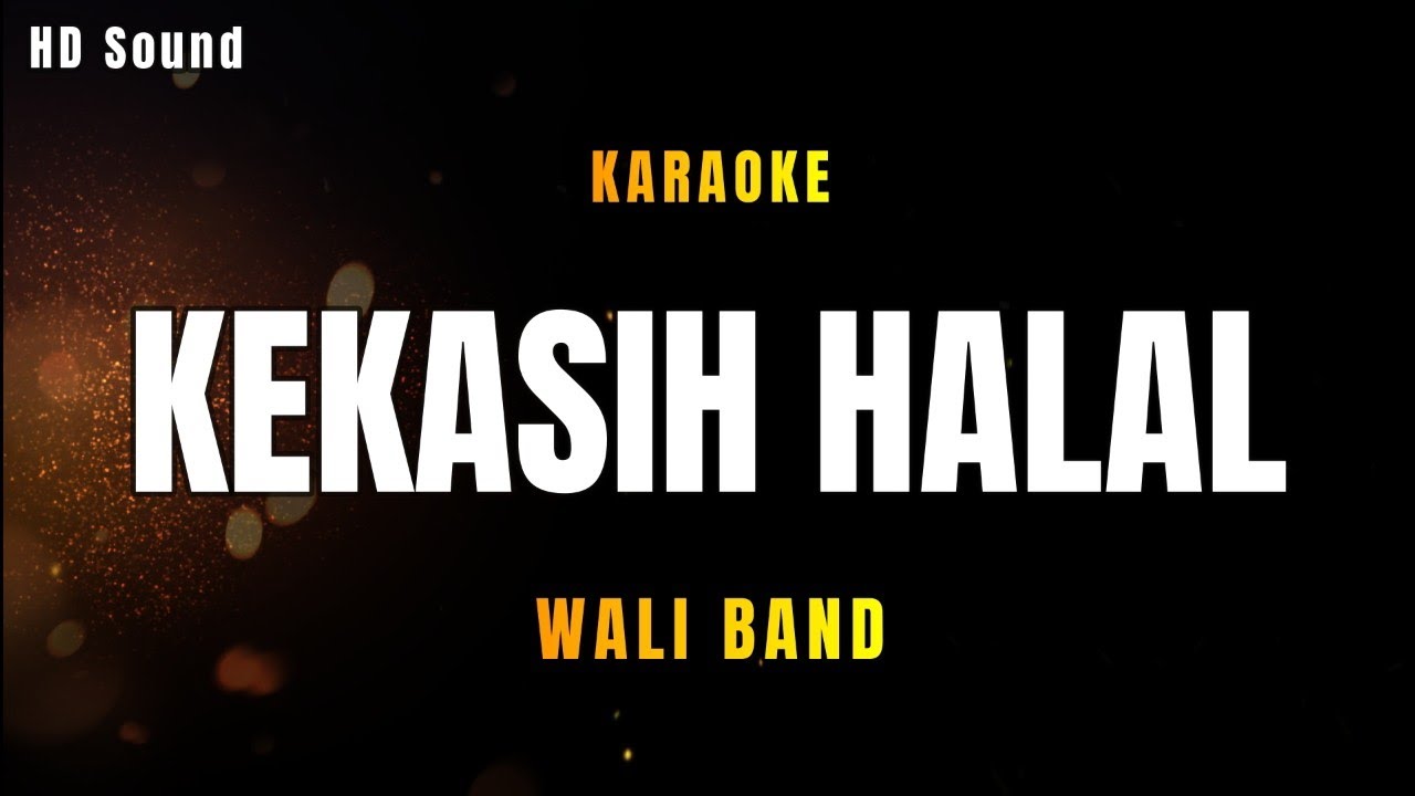 KEKASIH HALAL - WALI BAND (KARAOKE) - YouTube Music