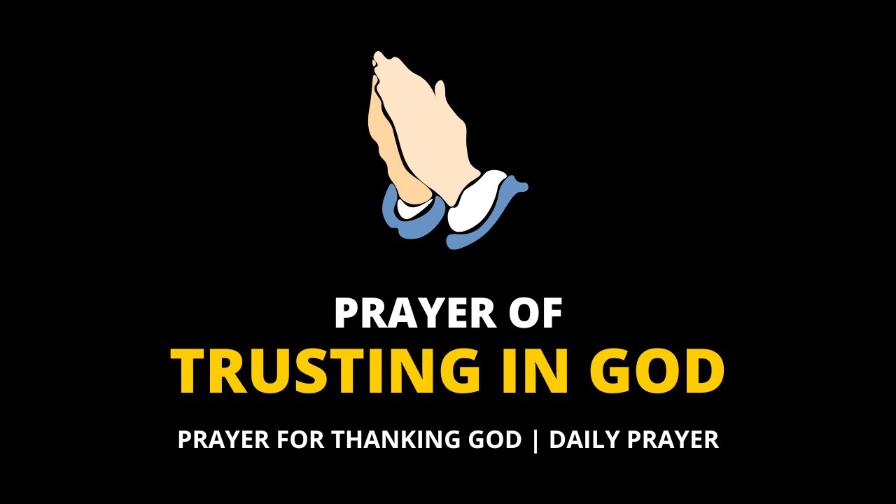 Prayer of Trusting in GOD - Daily Prayer - Prayer for Thanking GOD ...
