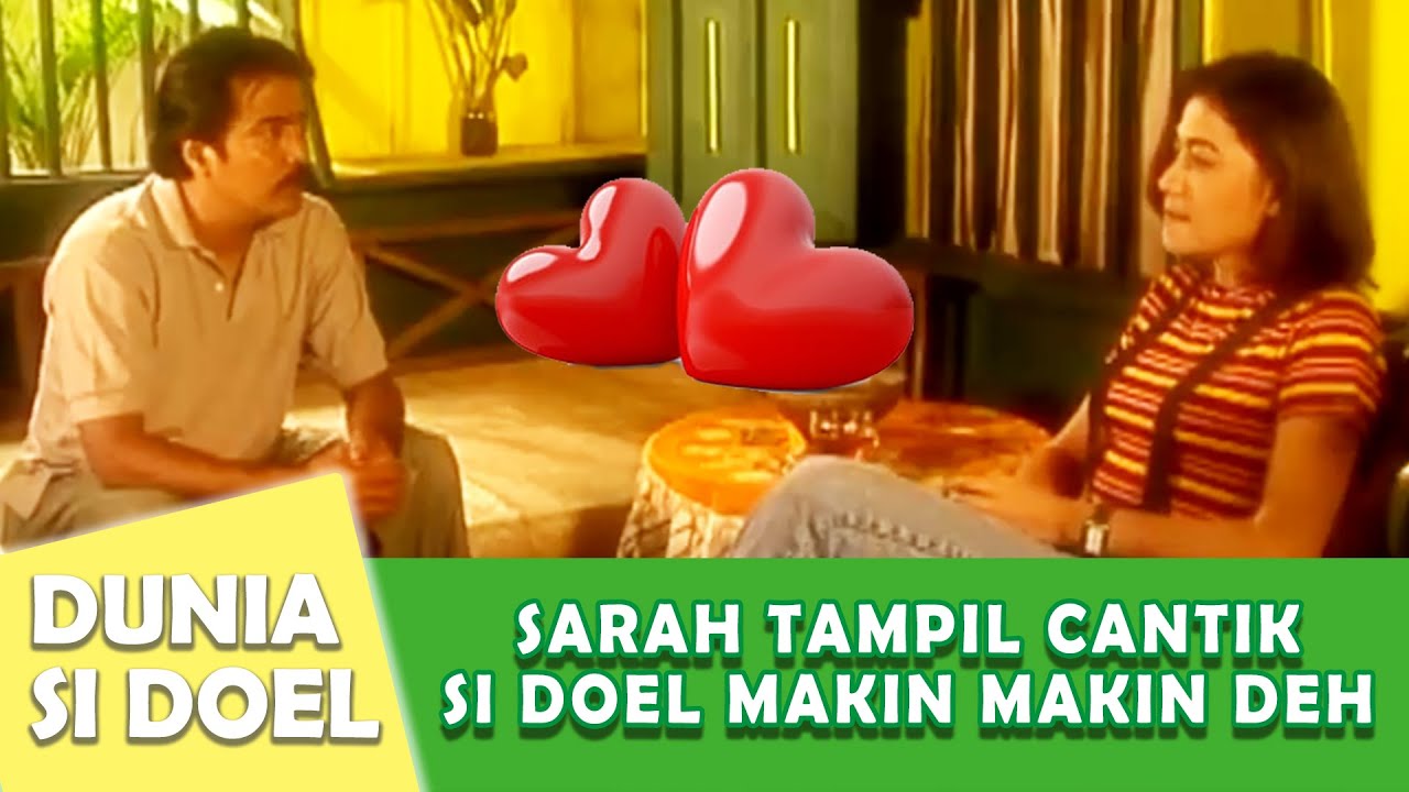 SARAH TAMPIL CANTIK DAN MENGGODA, SI DOEL MAKIN MAKIN DEH - DUNIA SI ...