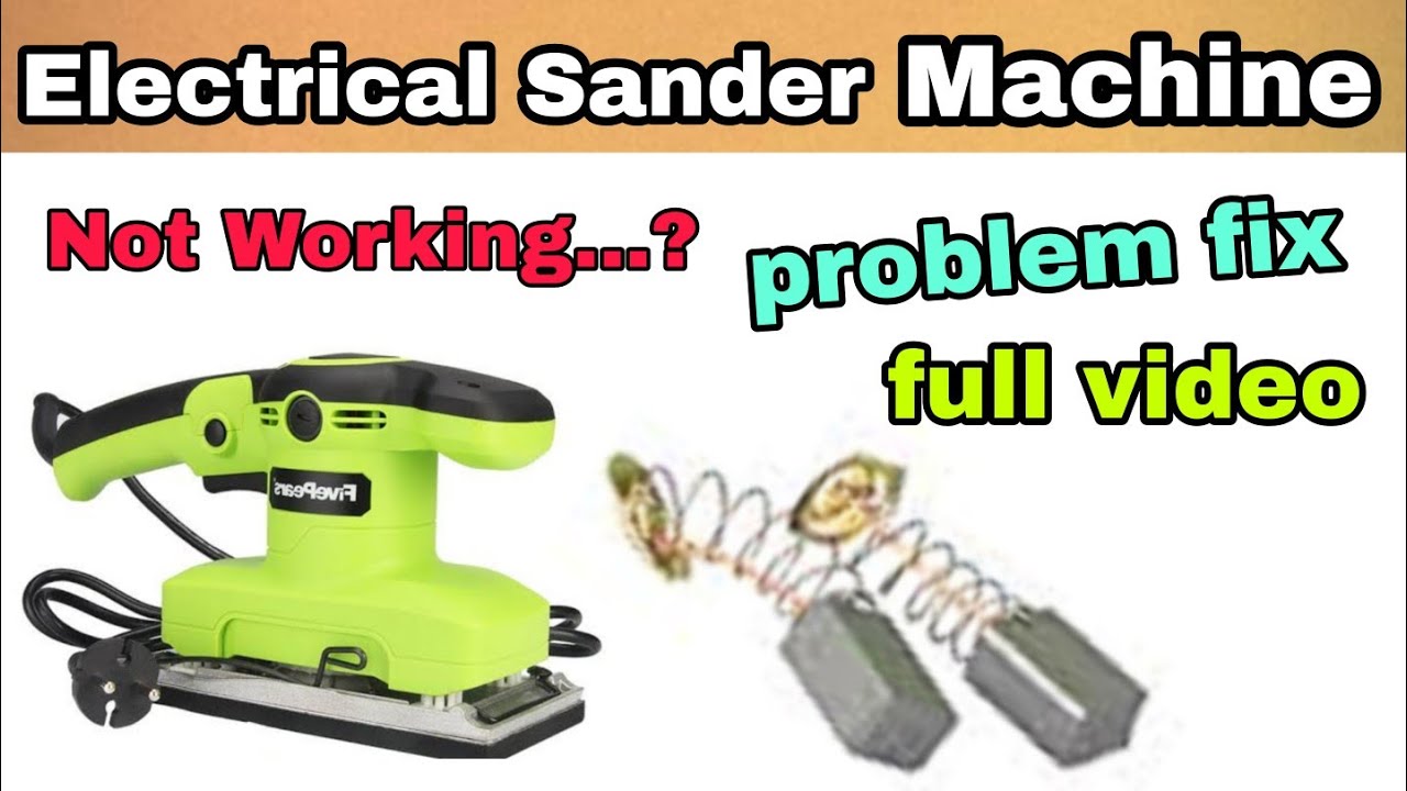 Electrical Sander Machine | Not working | Problem Fix | Full Video 2021 ...