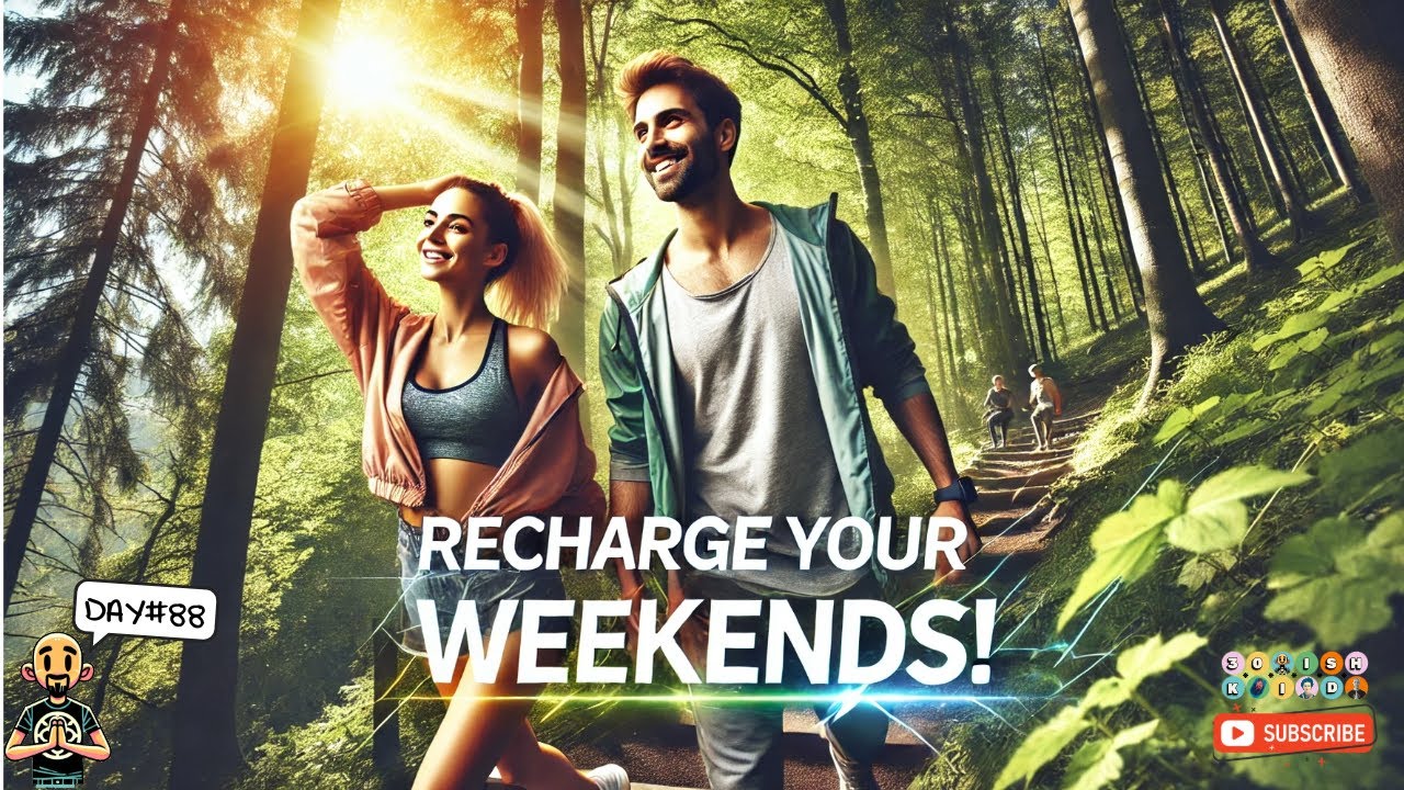 Reclaim Your Weekends: Recharge with Nature Instead of Netflix - YouTube